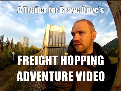 A Trailer for "Brave Dave's Big Fat Freight Hop" Adventure Video Series ...