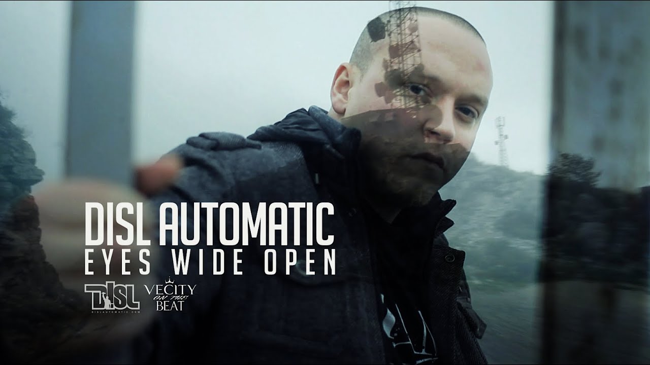 DISL AUTOMATIC - EYES WIDE OPEN (PROD. BY VeCITY) - YouTube