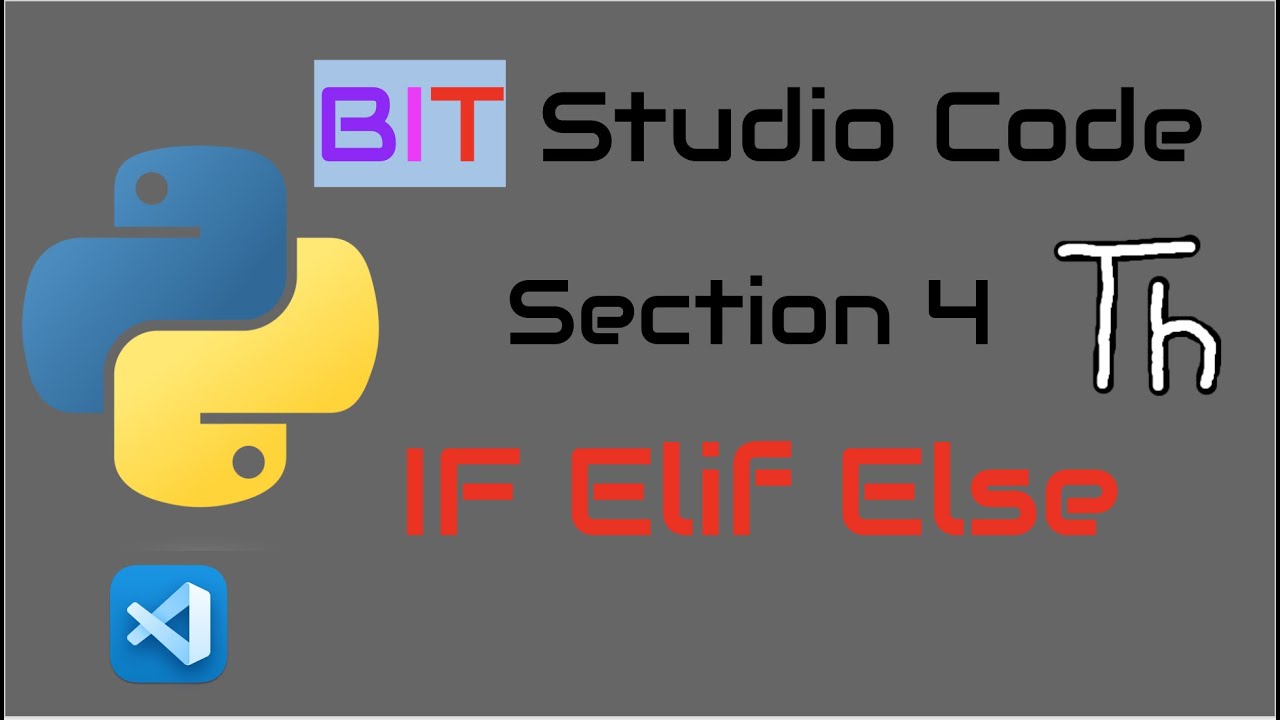 Python 1 Section 4 Conditional Statements If Elif Else Youtube 0518
