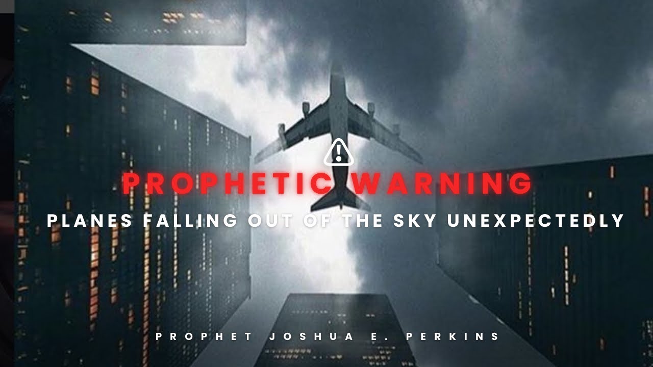 PROPHETIC WARNING || PLANES FALLING OUT OF THE SKY || PROPHET JOSHUA E ...
