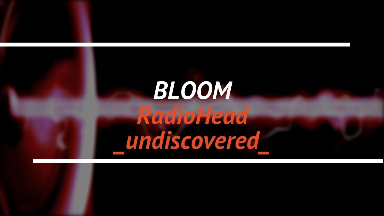 Bloom - Radiohead UndiScovered - YouTube