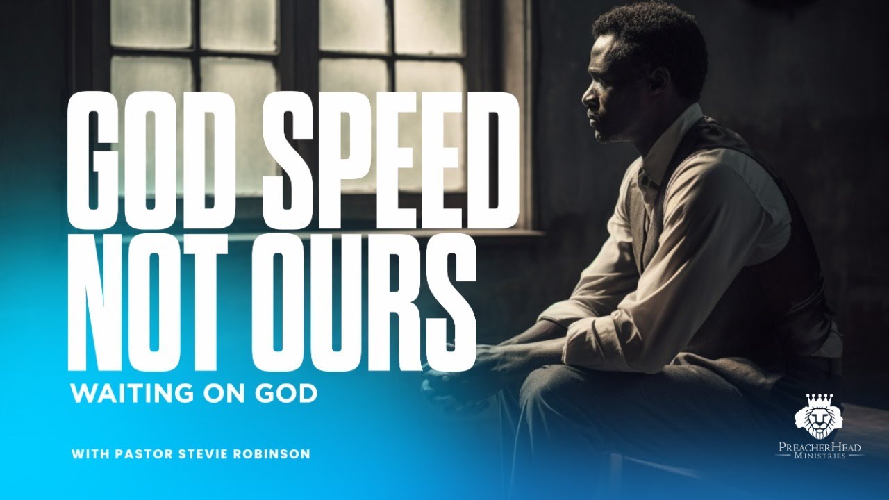 God Speed Not Ours - How to Wait on God - YouTube