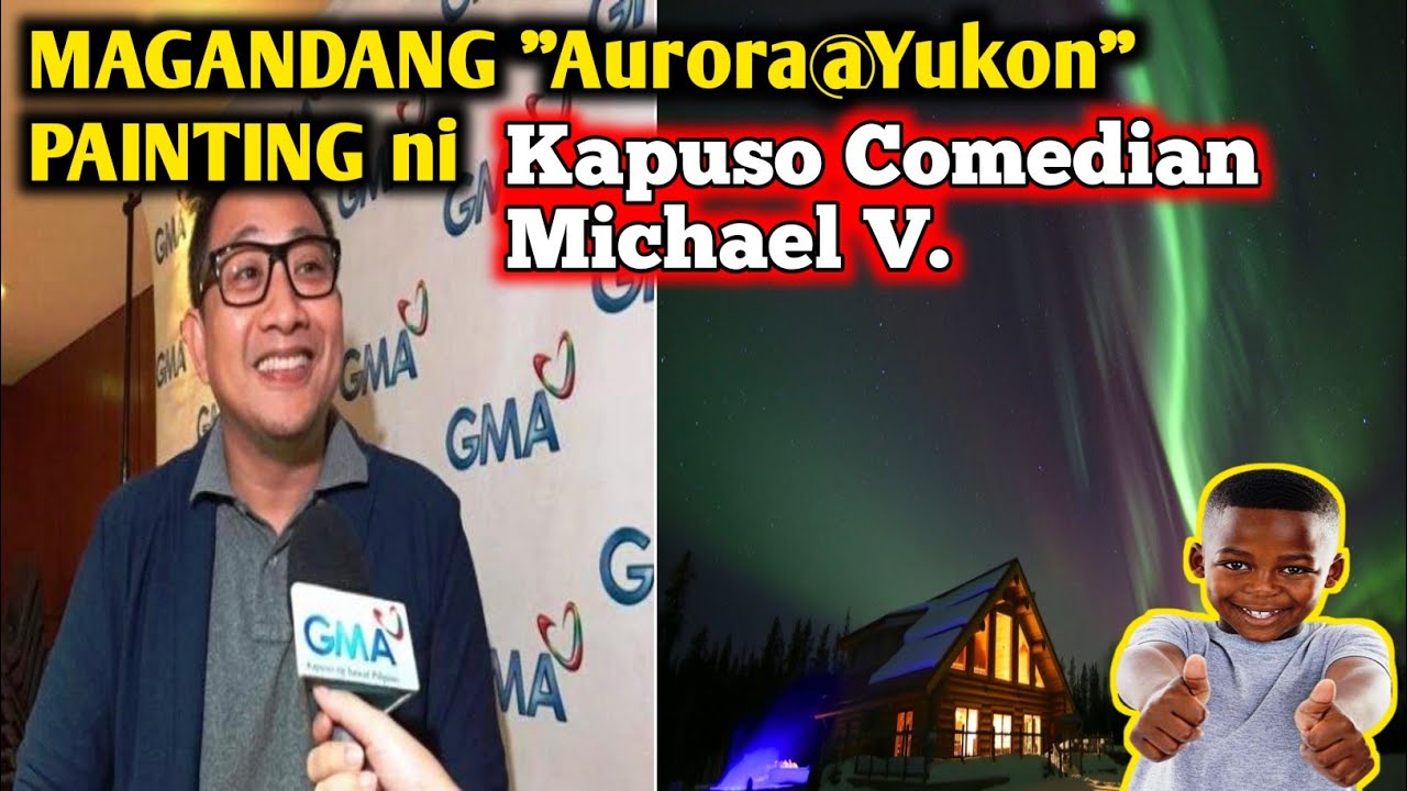 Painting ni Kapuso Comedian Michael V "Bitoy" na “AURORA@YUKON ...