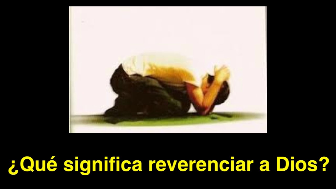 ¿Qué significa reverenciar a Dios? - YouTube