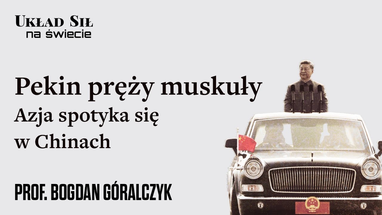 Azja spotyka się w Chinach, czołgi jadą przez Pekin - prof. Bogdan ...