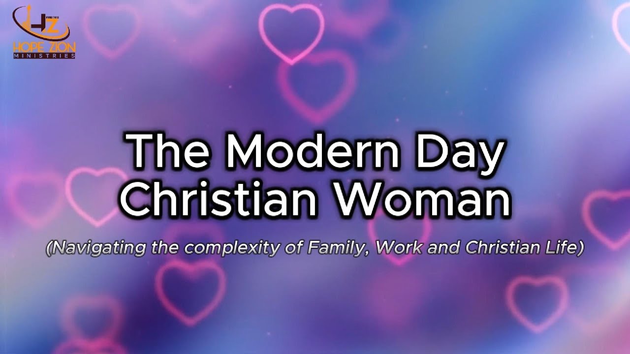 The Modern Day Christian Woman III - Spiritual life - YouTube