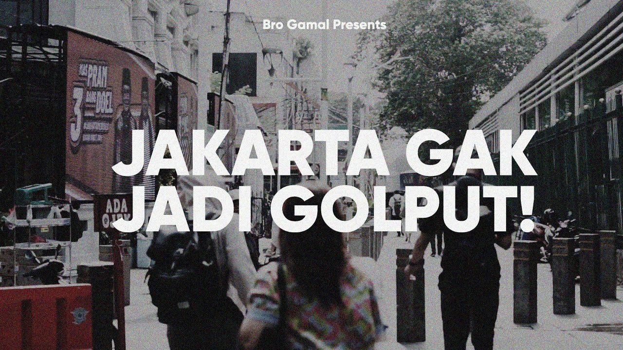 Jakarta Gak Jadi Golput - Bro Gamal - YouTube
