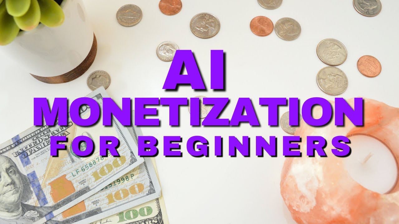 AI Monetization for Beginners - YouTube