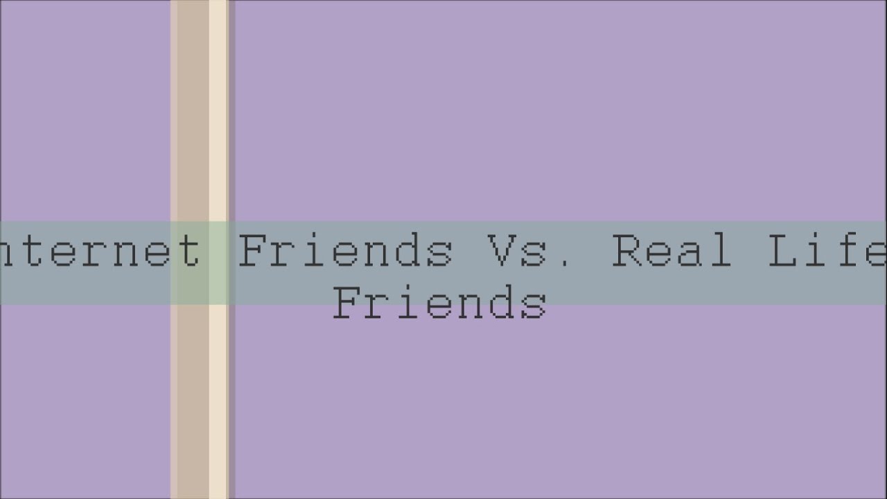 Real Friends Vs Internet Friends - YouTube