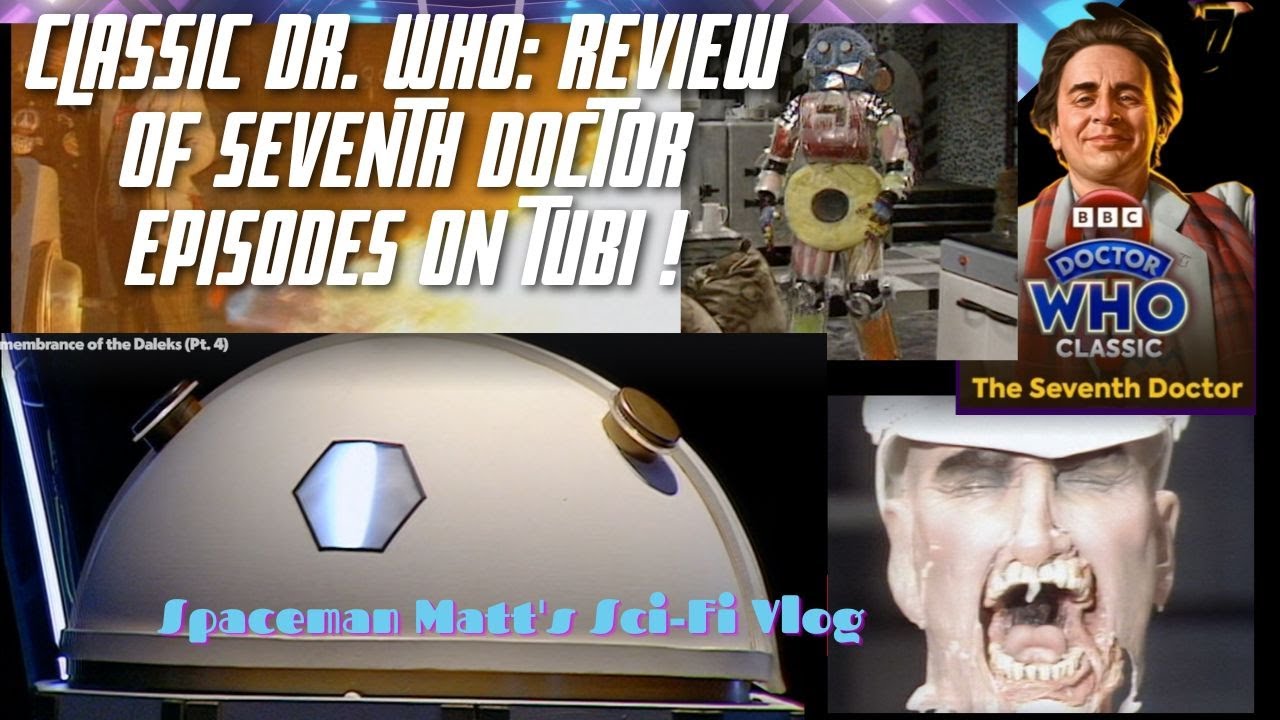 Spaceman Matt'a Sci-Fi Vlog # 75: Review of Seventh Doctor, Doctor Who ...