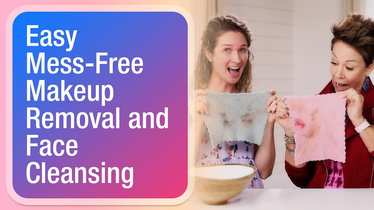 Mess-Free Makeup Removal and Face Cleansing - YouTube