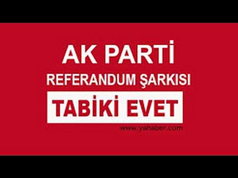 AK Parti'nin referandum şarkısı Tabiki Evet