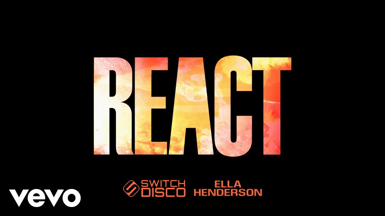 Switch Disco - REACT (VIP Mix - Official Audio) ft. Ella Henderson ...