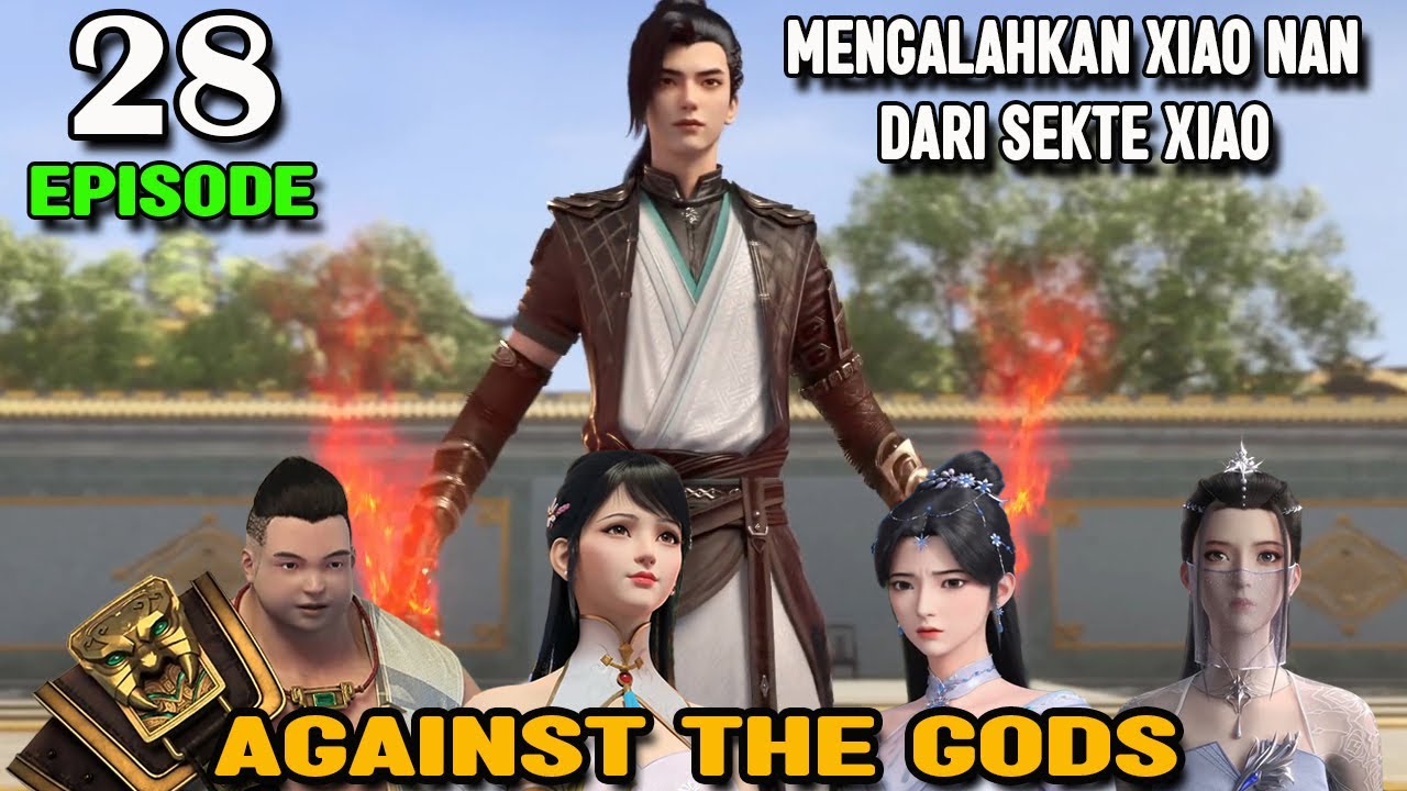 Against The Gods Episode 28 Mengalahkan Xiao Nan Dari Sekte Xiao - YouTube