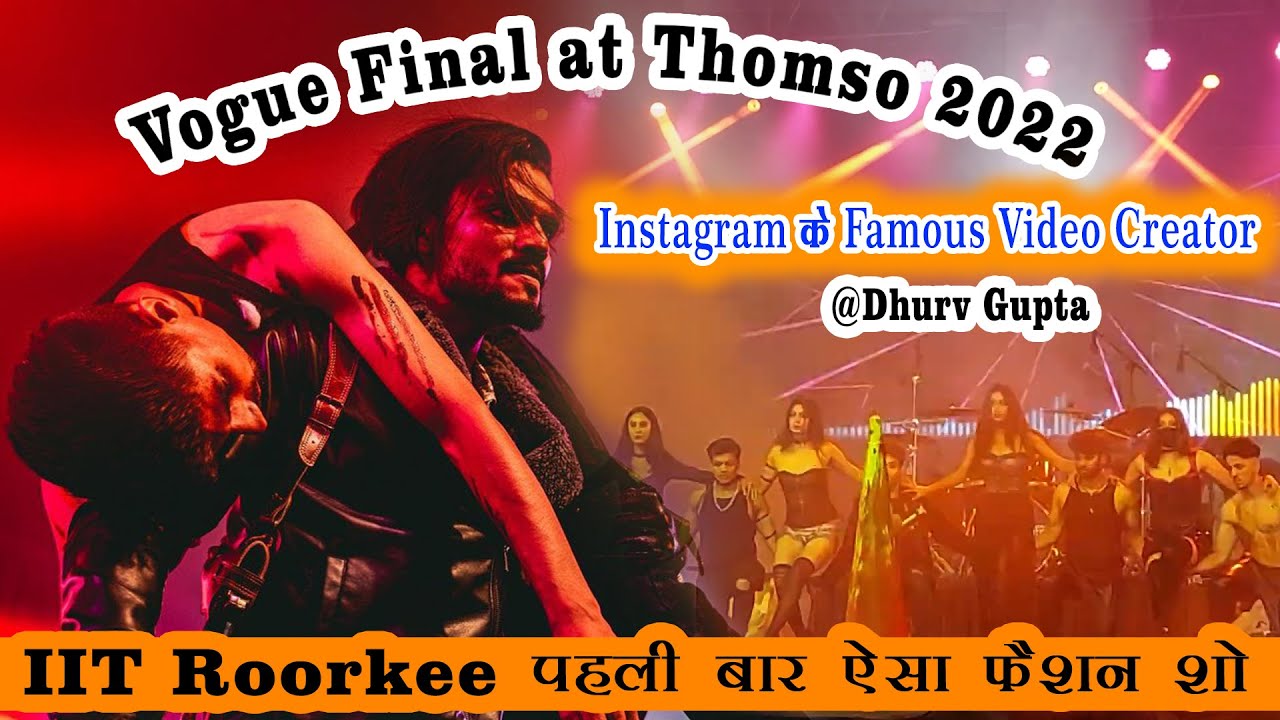 Instagram ke Famous @DhruvGupta988 IIT ROORKEE THOMSO FEST 2022 - YouTube