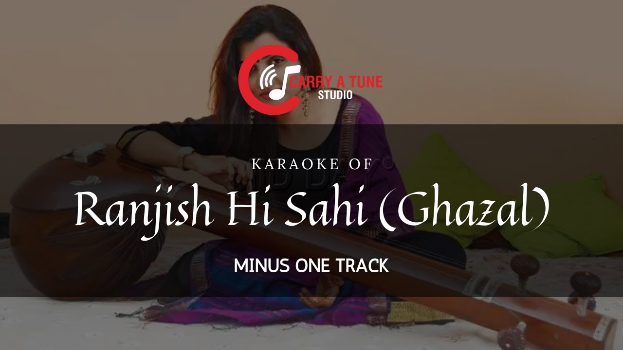 Ghazal - Ranjish Hi Sahi | Ghazal | Minus One Track | Carry A Tune ...