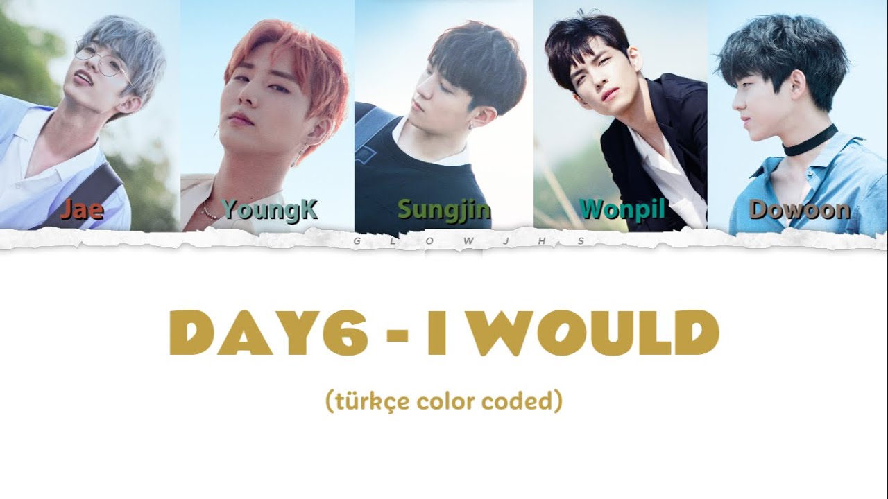 DAY6 - I Would (türkçe color coded) - YouTube