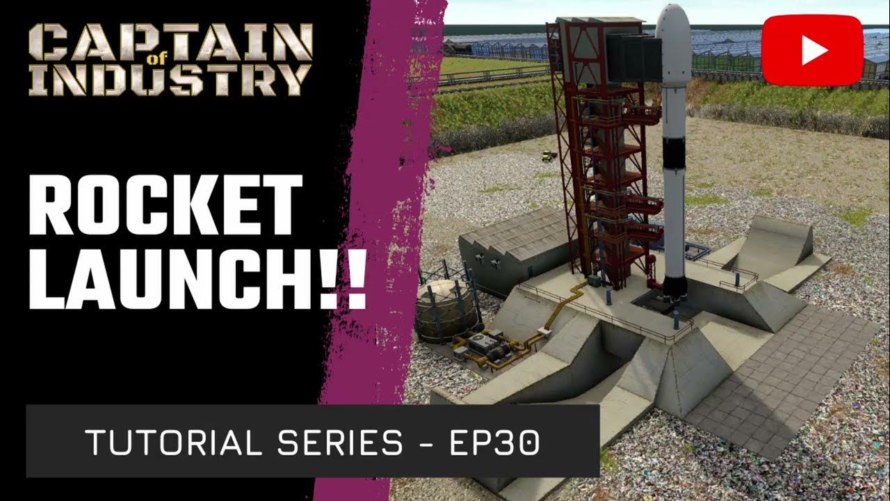 Captain of Industry - ROCKET LAUNCH - ALL PRODS DONE - Tutorial & Let's play - Ep30 - 154/154 ...