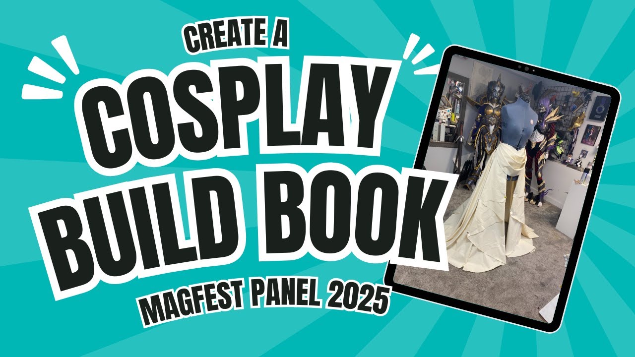 Create a Cosplay Build Book: MAGfest 2025 Panel - YouTube