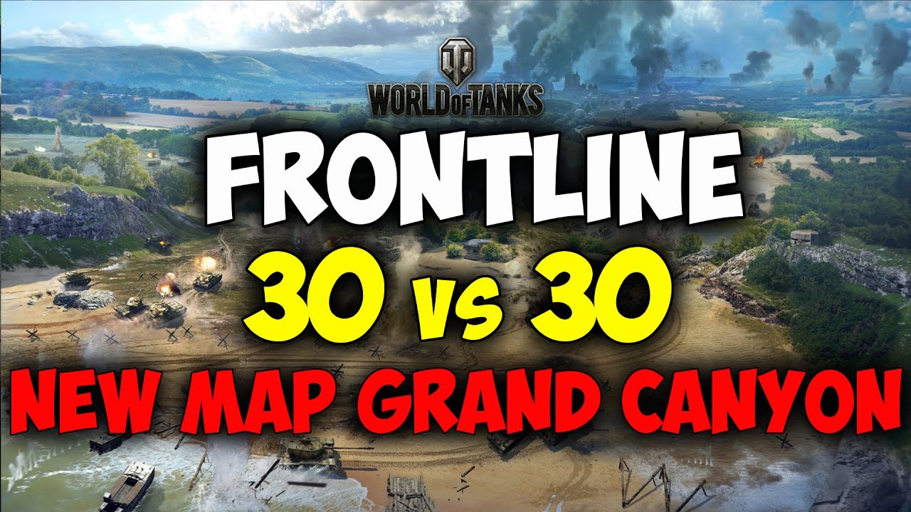 30 vs 30 || new map Grand Canyon | Frontline || World of Tanks Sandbox ...