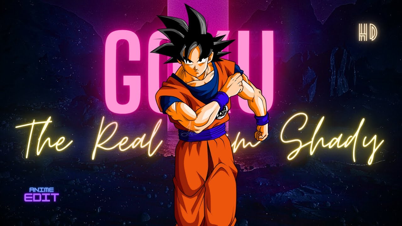 SON GOKU - THE REAL SLIM SHADY [AMV/EDIT] - YouTube