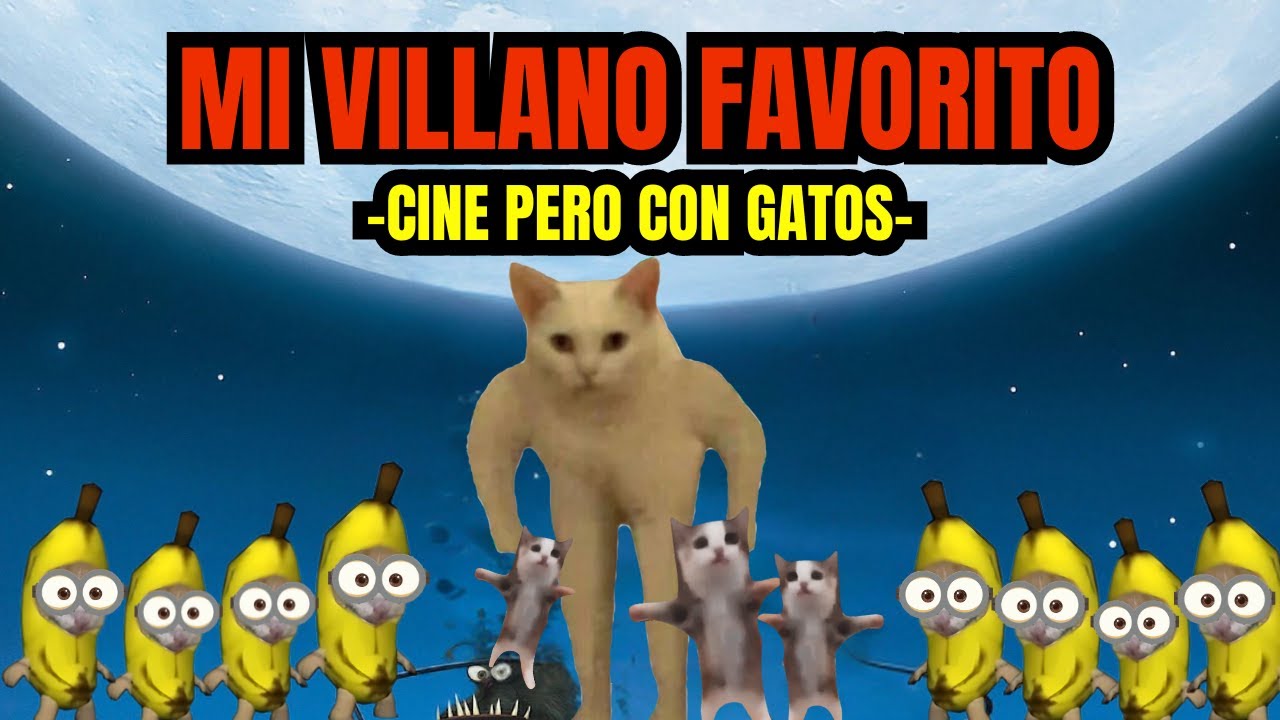 MI VILLANO FAVORITO , cine pero con gatos (meme de gatos) - YouTube