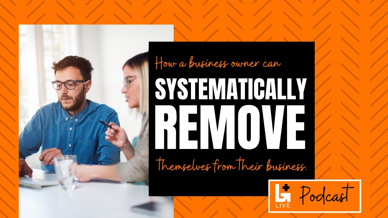How a business owner can systematically remove themselves from their ...