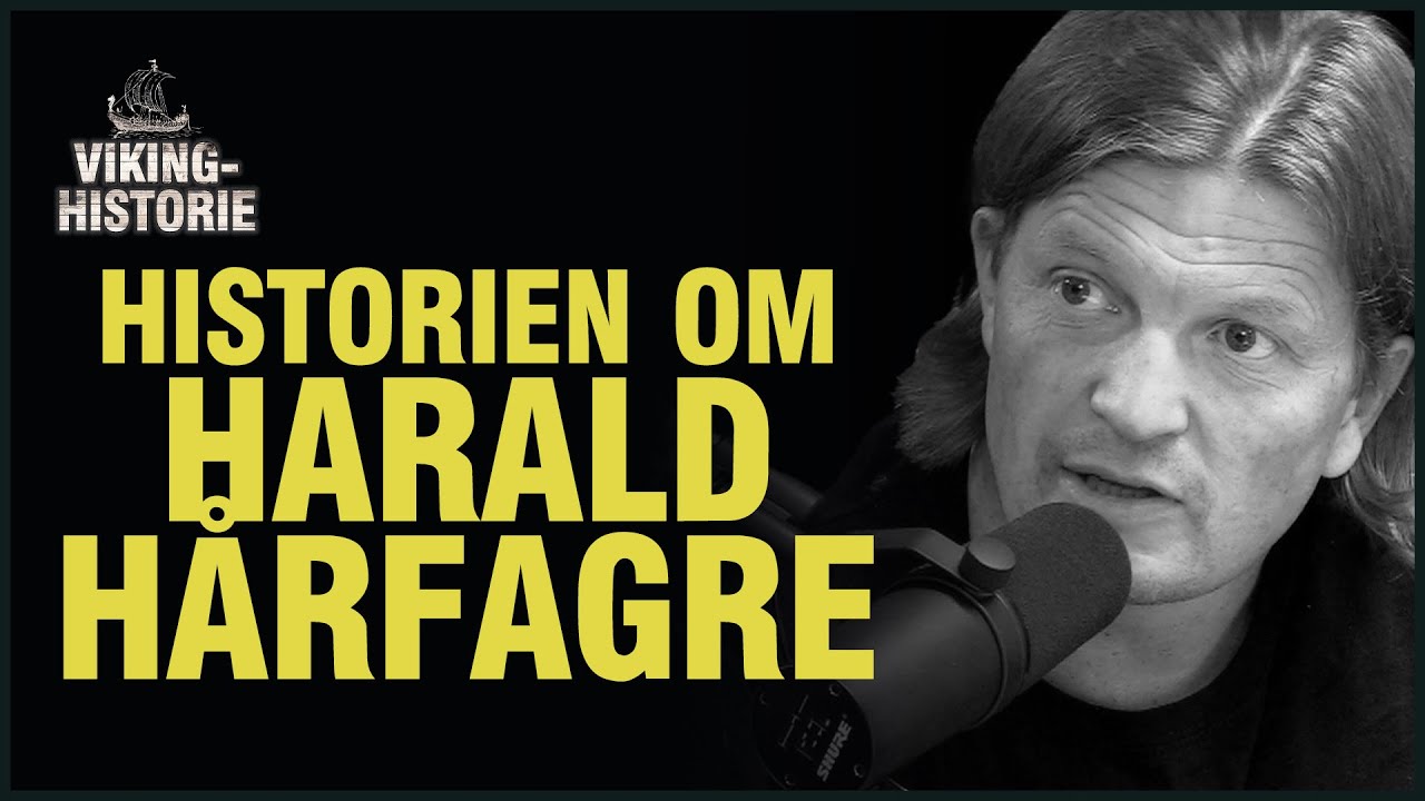 Harald Hårfagre: Fra Ung Gutt Til Erobrer | m/ Historiker Sturla ...