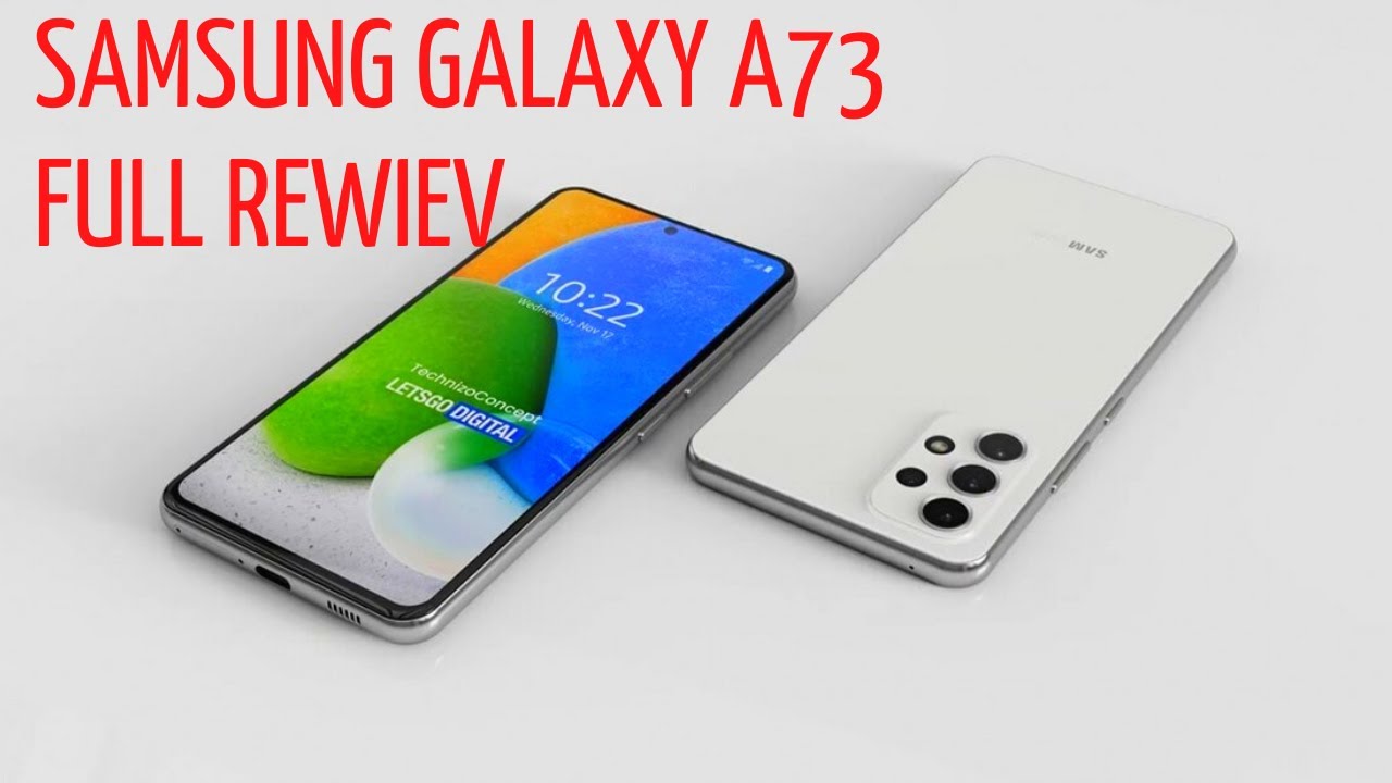 Samsung galaxy a73. Full review, all features, design, release date ...