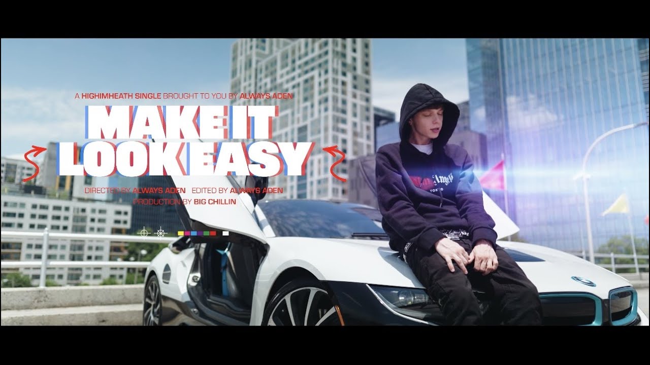 HIGHIMHEATH - MAKE IT LOOK EASY (Official Music Video) - YouTube