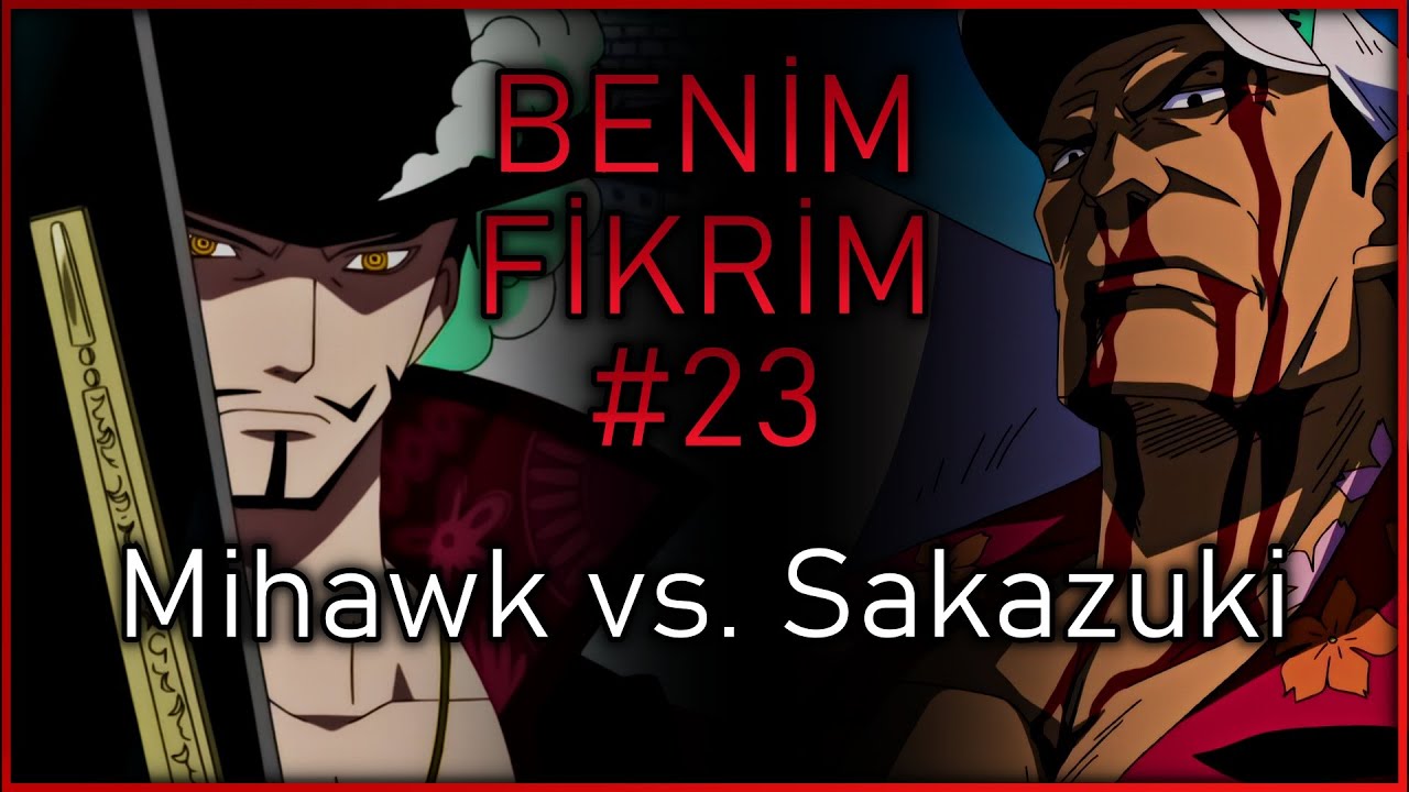 Mihawk vs. Sakazuki? | Benim Fikrim #23 - YouTube
