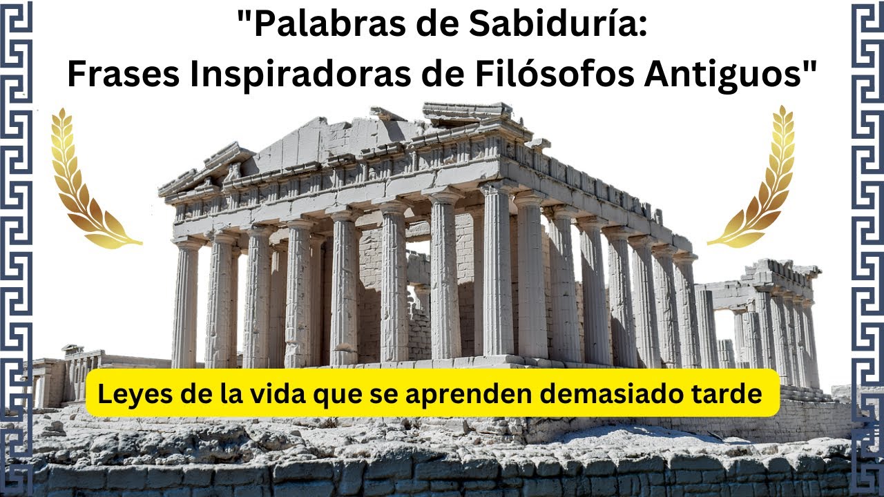 Palabras de Sabiduría Frases Inspiradoras de Filósofos Antiguos - YouTube
