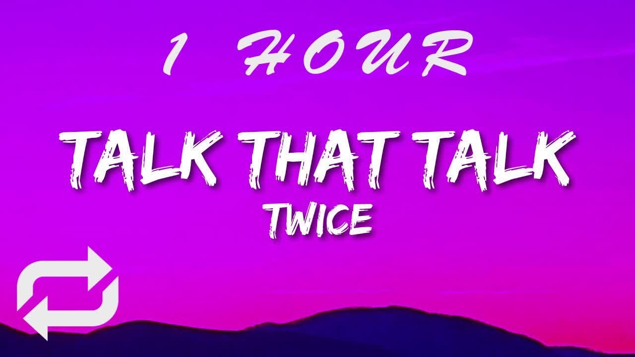 TWICE - Talk that Talk (Lyrics) | 1 HOUR - YouTube