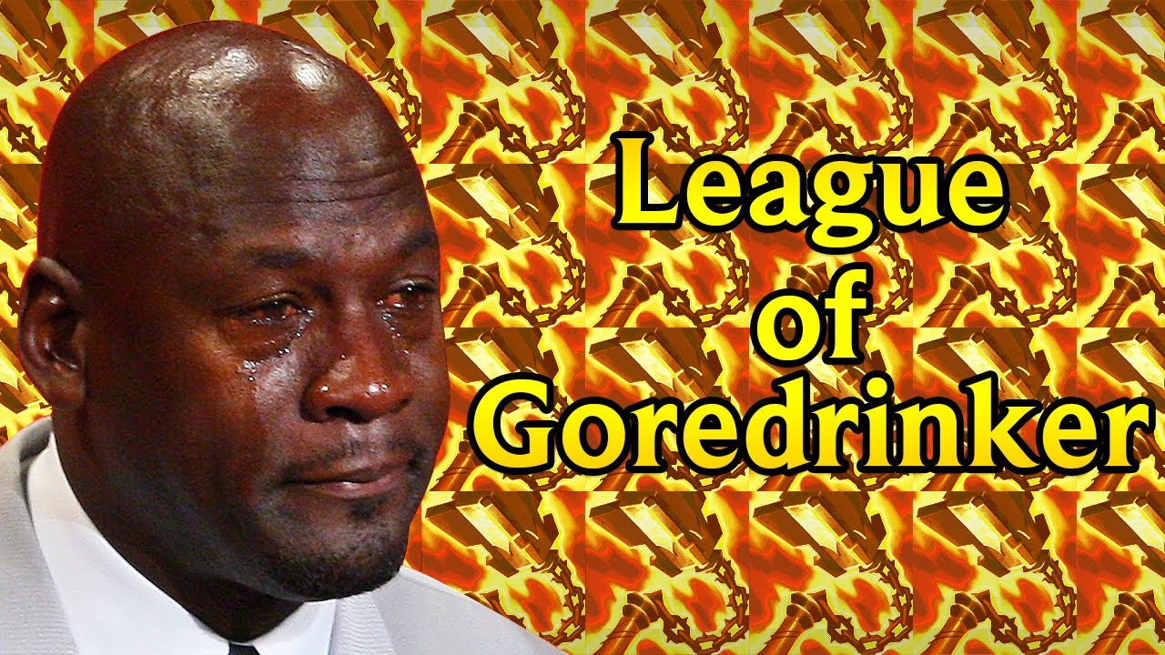 League of Goredrinker - YouTube