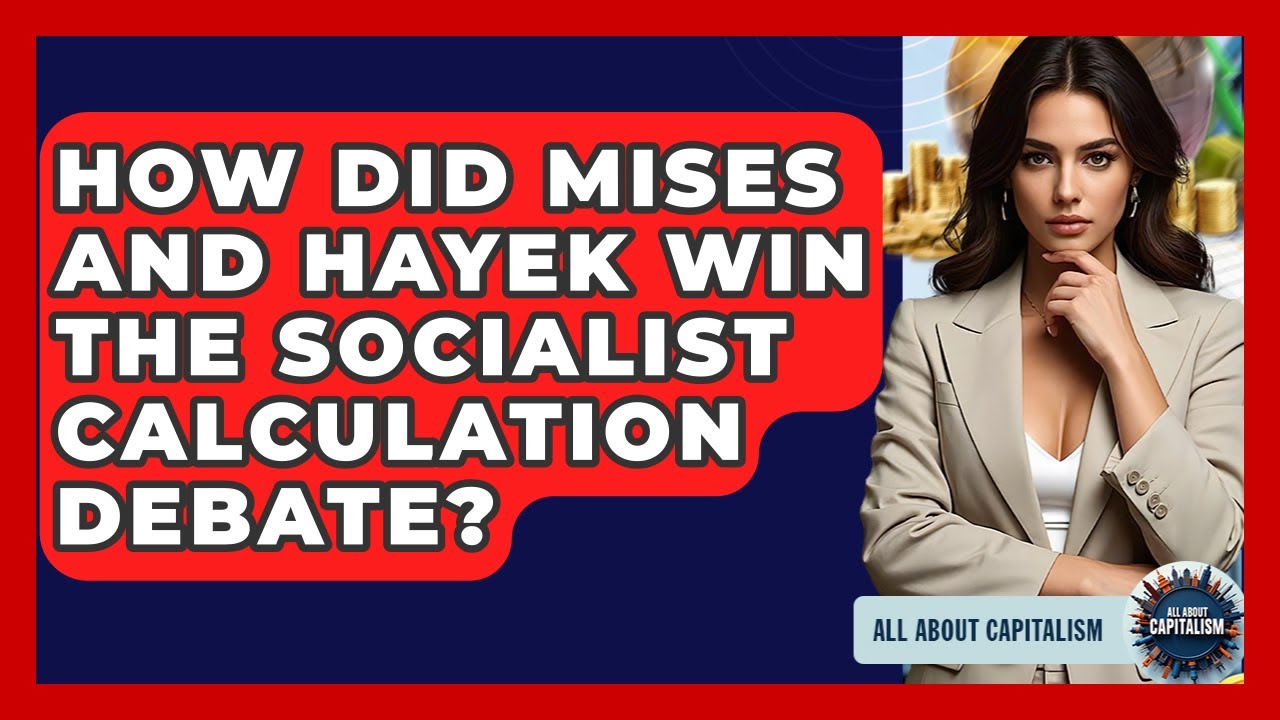How Did Mises And Hayek Win The Socialist Calculation Debate? - All ...