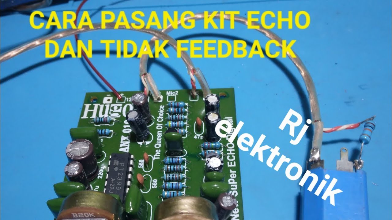CARA PASANG KIT ECHO DAN TIDAK FEEDBACK by rj elektronik - YouTube
