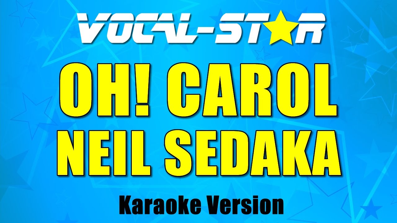 Neil Sedaka - Oh! Carol (Karaoke Version) - YouTube