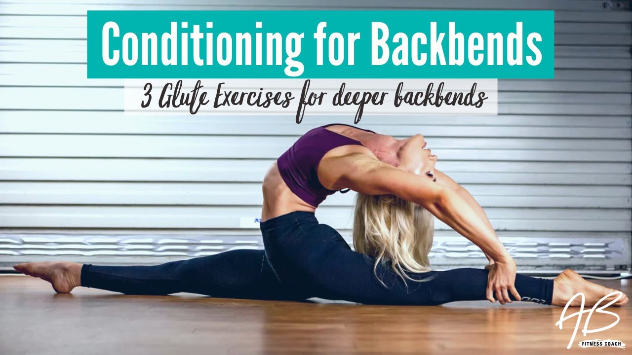Improve your backbend with these 3 exercises | Glute Condiitiong for ...