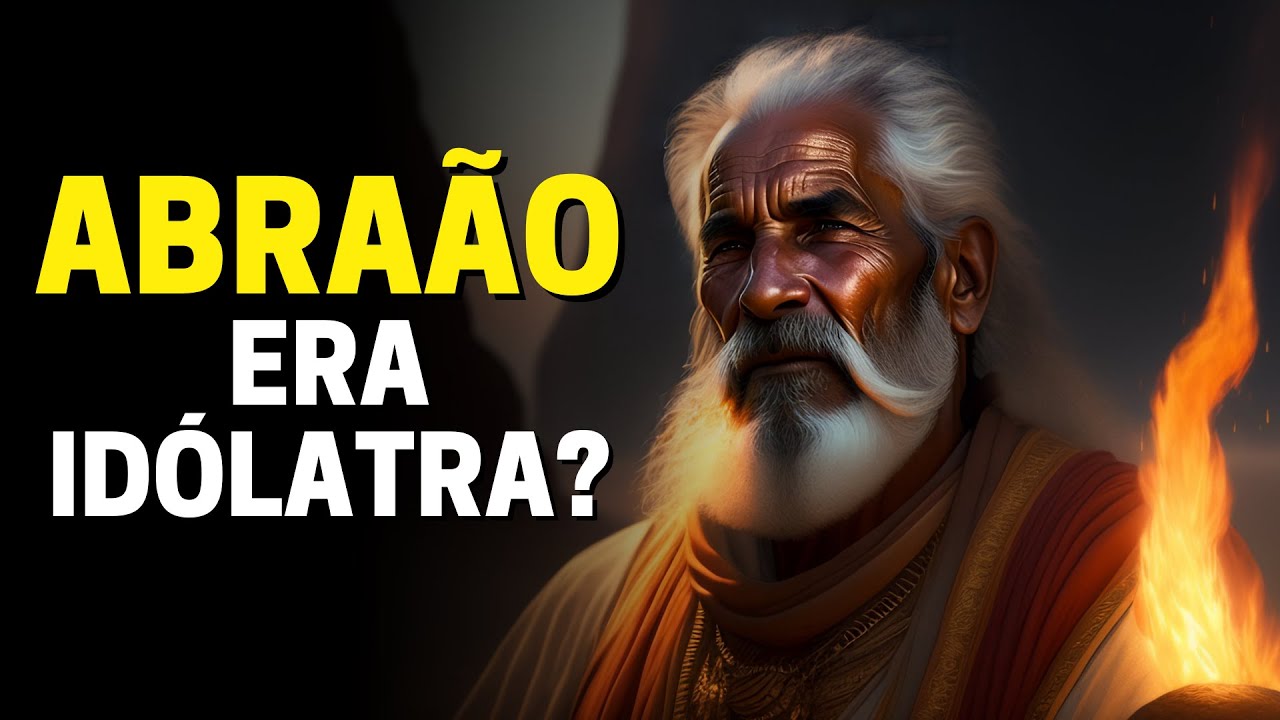 ABRAÃO ERA IDÓLATRA ANTES DE SER CHAMADO POR DEUS EM UR DOS CALDEUS ...