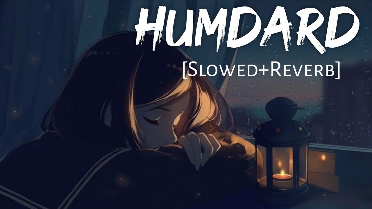 Humdard [Slowed+Reverb] Arijit Singh | Ek Villain | Lofi Music Channel ...