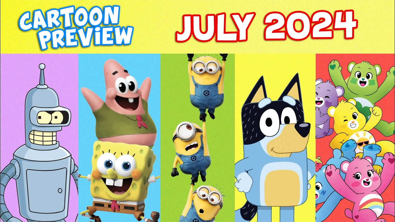 Every CARTOON MOVIE & SERIES in JULY 2024 (SpongeBob, Bluey, Despicable ...
