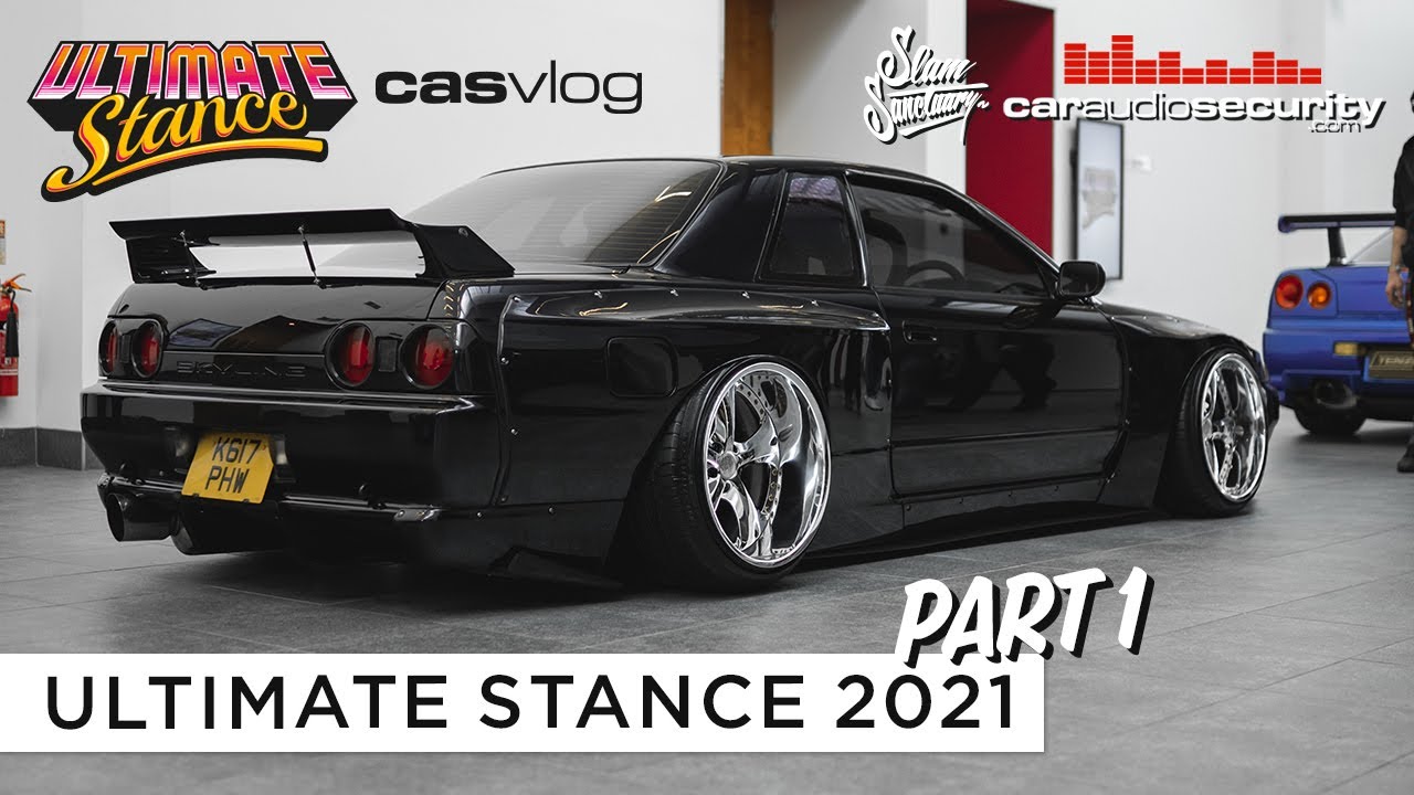 Ultimate Stance Car Show 2021 Part 1 VLOG | Slam Sanctuary x Car Audio ...