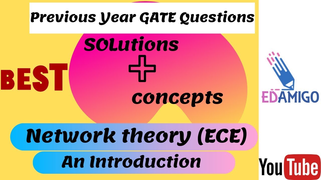 EDAMIGO: Video Solutions of Previous Year Gate Questions :ECE : Network ...