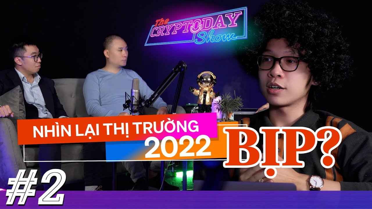 Nhìn lại thị trường 2022 | The Cryptoday Show 02 - YouTube