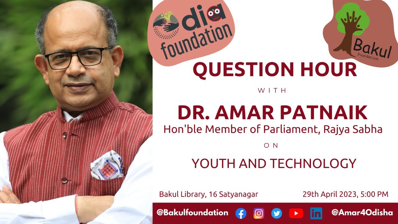 Dr. Amar Patnaik & Bakul Foundation - Question Hour On Youth & Tech ...