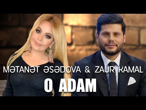 Metanet Esedova & Zaur Kamal - O Adam
