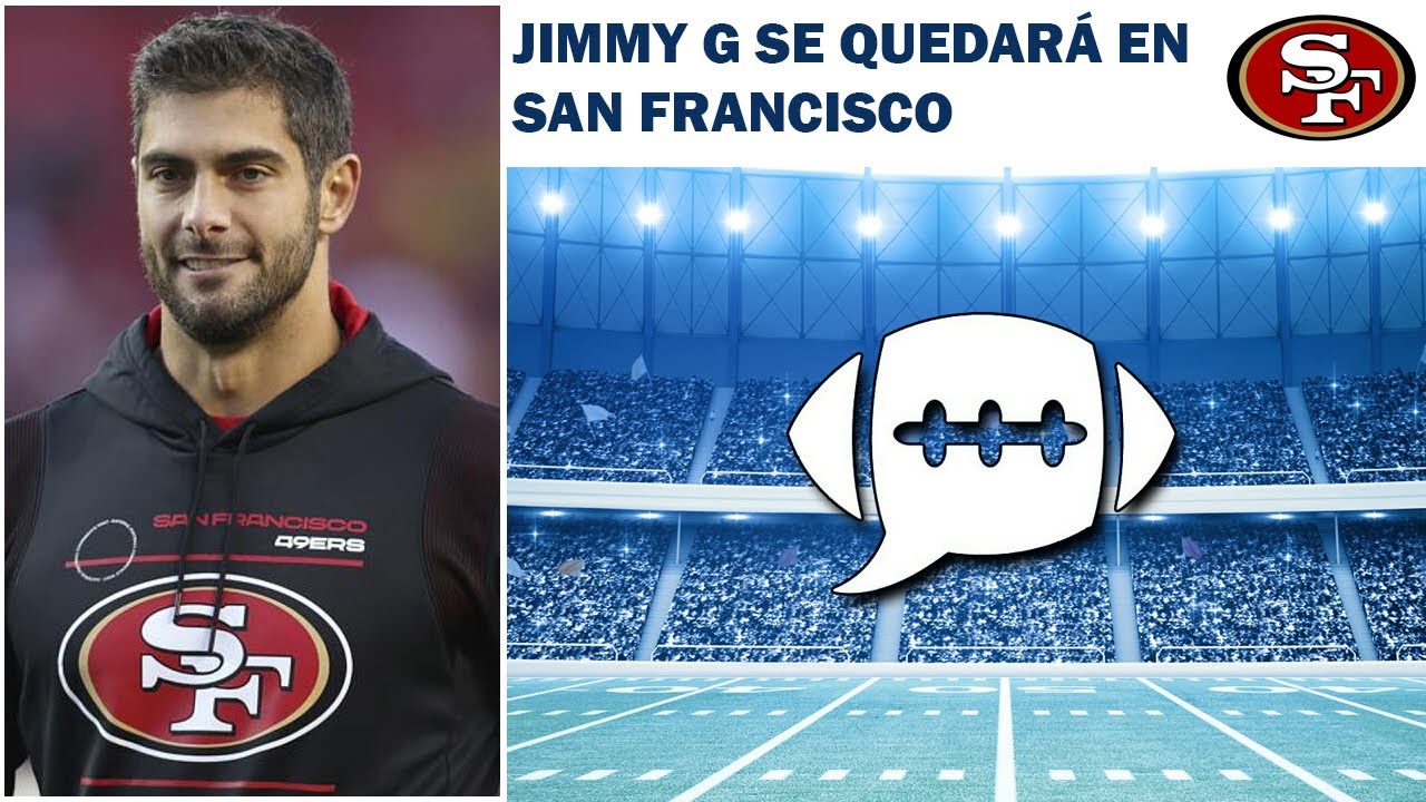 Jimmy G se quedará con los 49ers en 2022 - YouTube