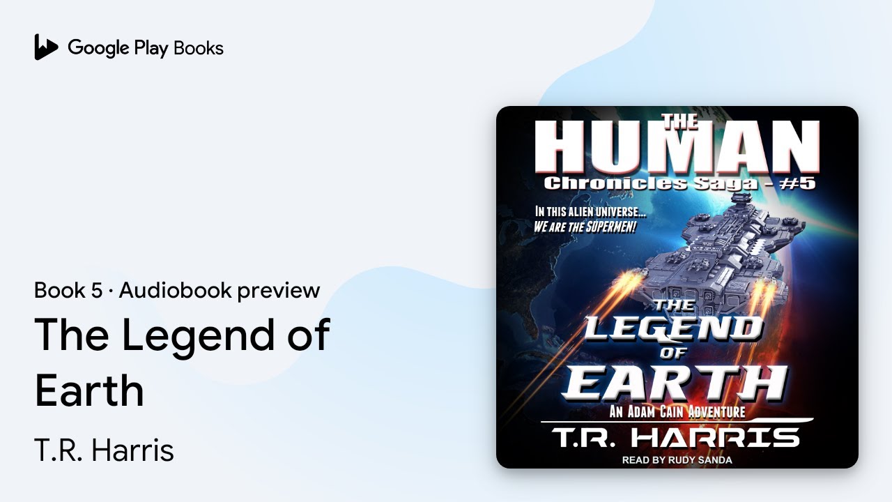 The Legend of Earth Book 5 by T.R. Harris · Audiobook preview - YouTube