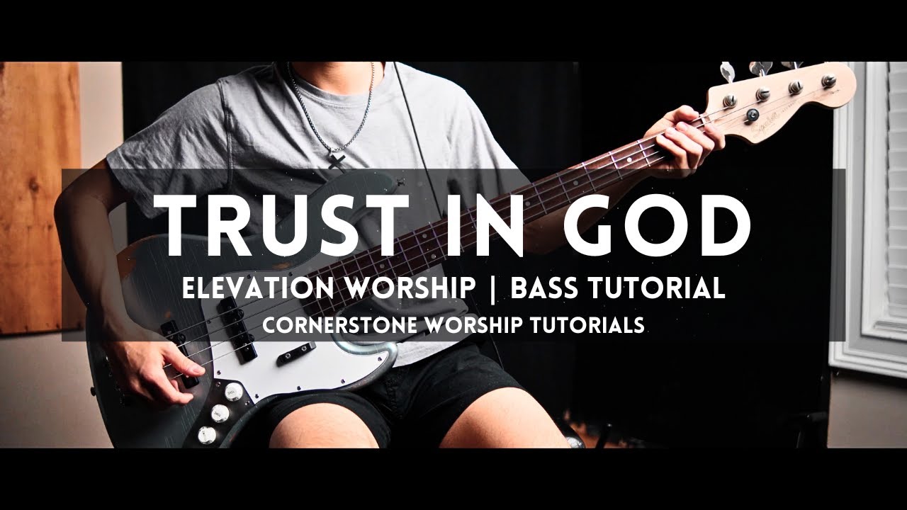 Trust In God - Elevation Worship // Bass Tutorial with TABS Chords ...