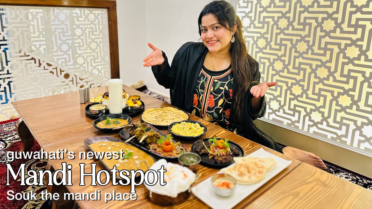 Guwahati’s NEWEST MANDI restaurant- Souk the Mandi place gets a NEW ...